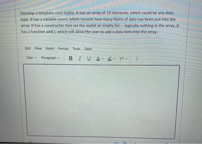 Solved Develop a template class mylist. It has an array of | Chegg.com