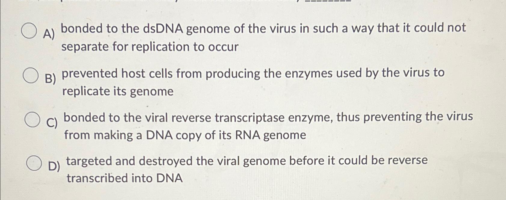 Solved A) ﻿bonded to the dsDNA genome of the virus in such a | Chegg.com