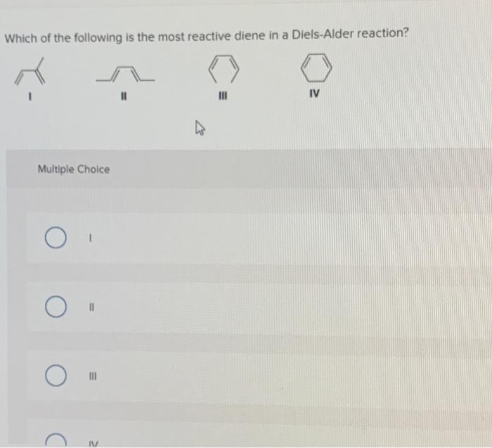 Solved Which of the following is the most reactive diene in | Chegg.com