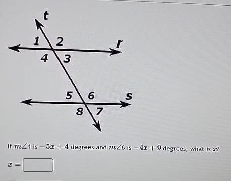 If m?4 ﻿is -5x+4 ﻿degrees and m?6 ﻿is -4x+9 ﻿degrees, | Chegg.com
