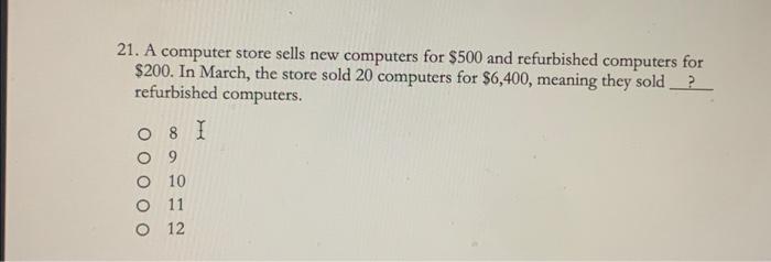 Solved 21. A computer store sells new computers for $500 and | Chegg.com