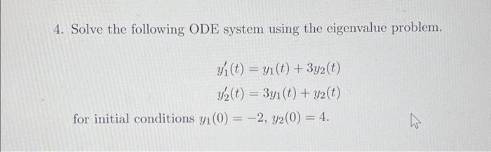 Solved 4. Solve the following ODE system using the | Chegg.com