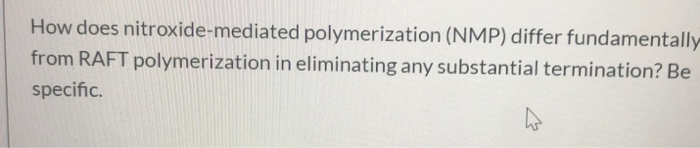 Solved How does nitroxide-mediated polymerization (NMP) | Chegg.com