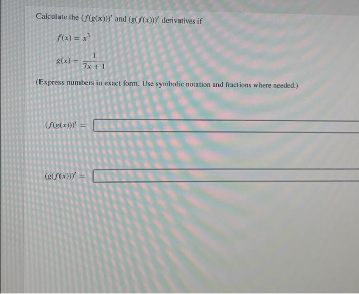 Solved Calculate the (f(g(x)))' and (g(f(x)))' derivatives | Chegg.com
