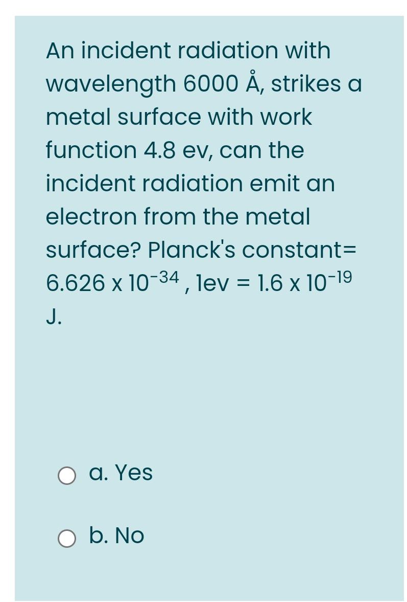 Solved An incident radiation with wavelength 6000 Å, strikes | Chegg.com