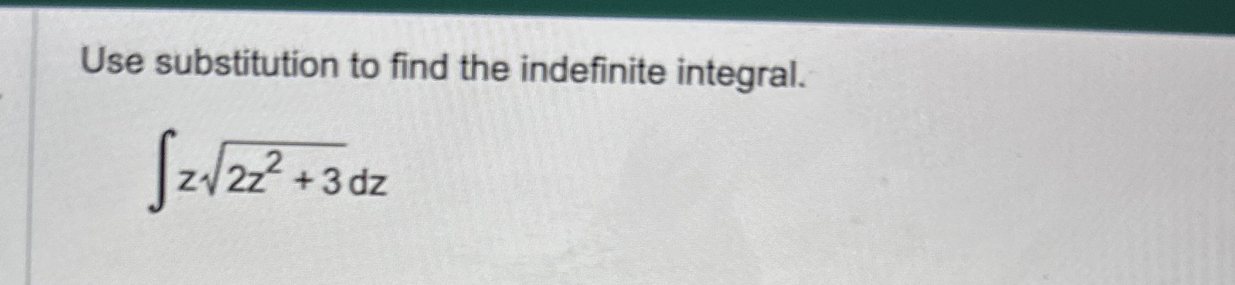 Solved Use substitution to find the indefinite | Chegg.com