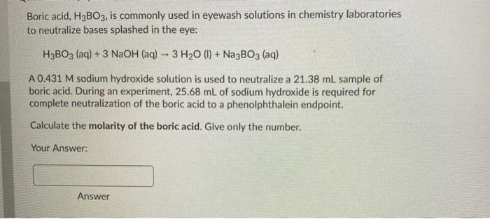 Solved Boric acid, H3B03, is commonly used in eyewash | Chegg.com
