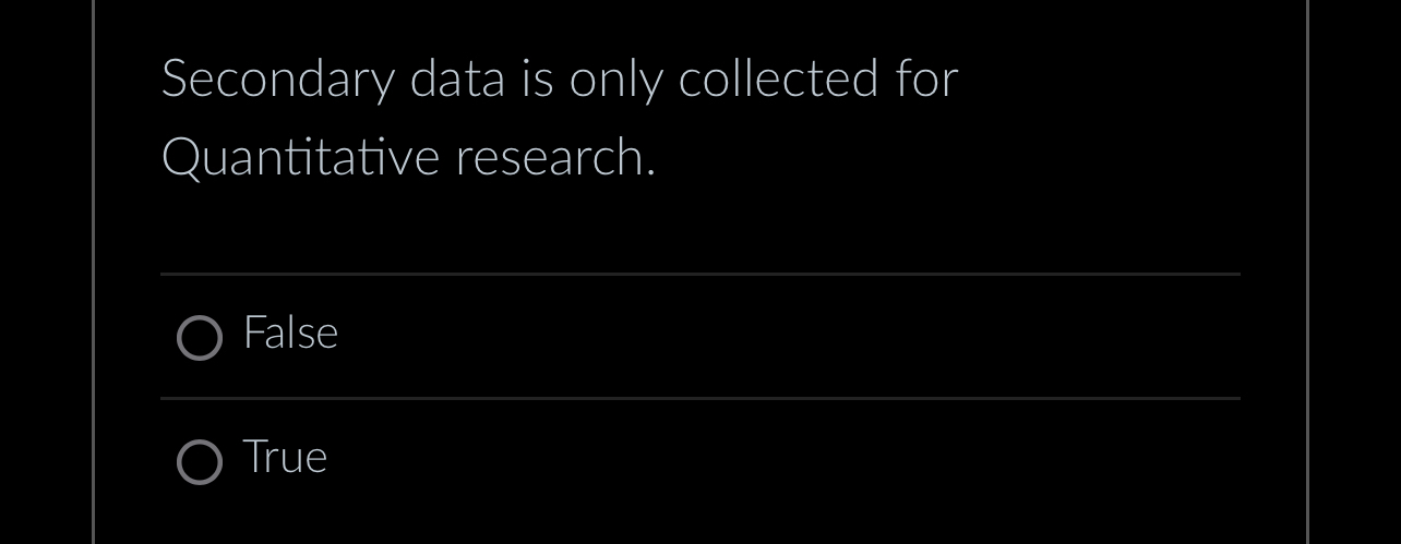 Solved Secondary data is only collected for Quantitative | Chegg.com