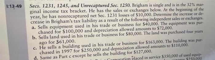 1:13-49 Secs. 1231, 1245, and Unrecaptured Sec. 1250. | Chegg.com