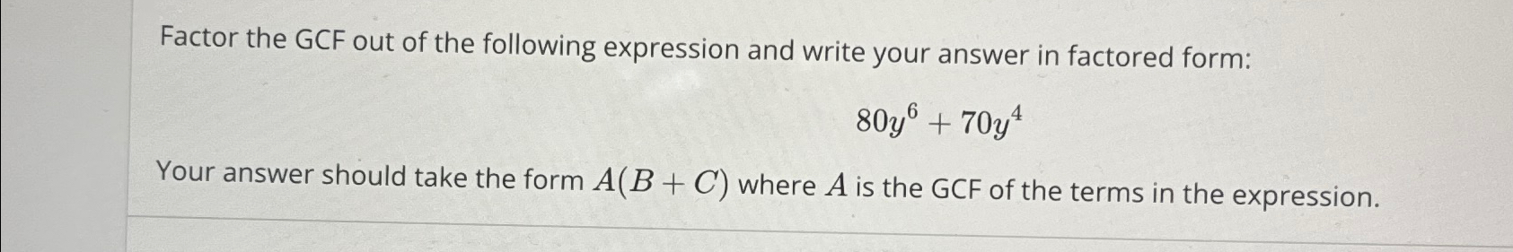 Solved Factor the GCF out of the following expression and | Chegg.com