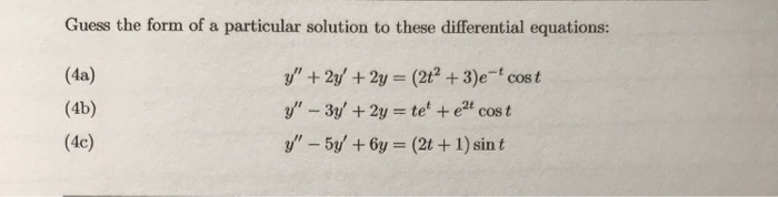 Solved Guess the form of a particular solution to these | Chegg.com