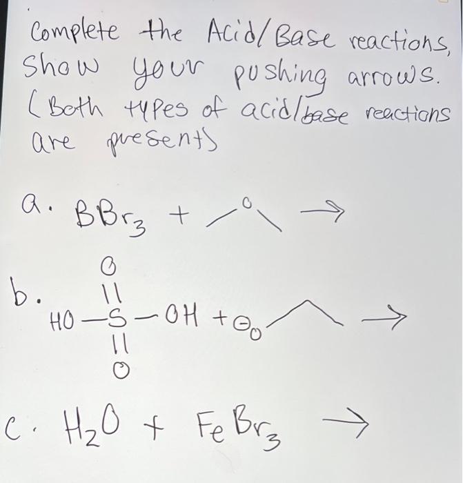 [Solved]: Complete the Acid/ Base reactions, Show your posh