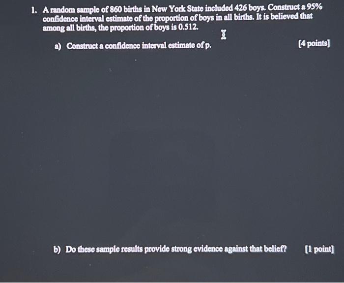 Solved 1. A random sample of 860 births in New York State | Chegg.com