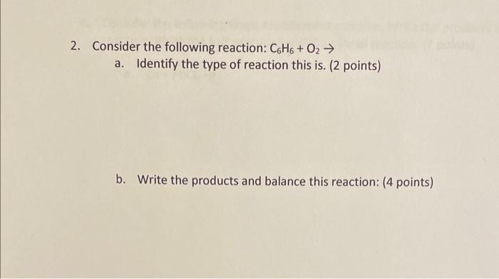 Solved 2. Consider the following reaction: C6H6+O2→ a. | Chegg.com