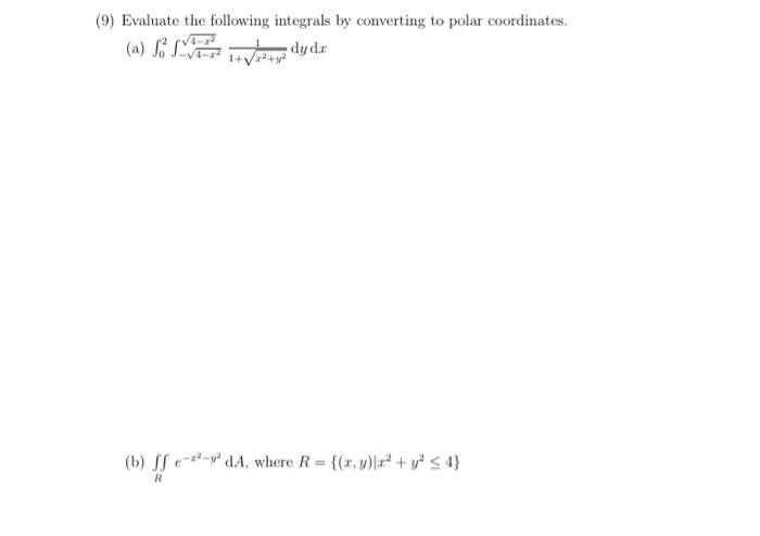 Solved 9) Evaluate the following integrals by converting to | Chegg.com