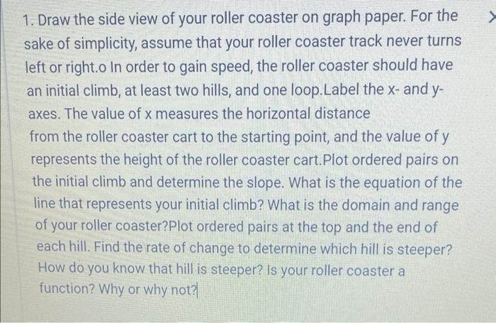 Solved 1. Draw the side view of your roller coaster on graph | Chegg.com