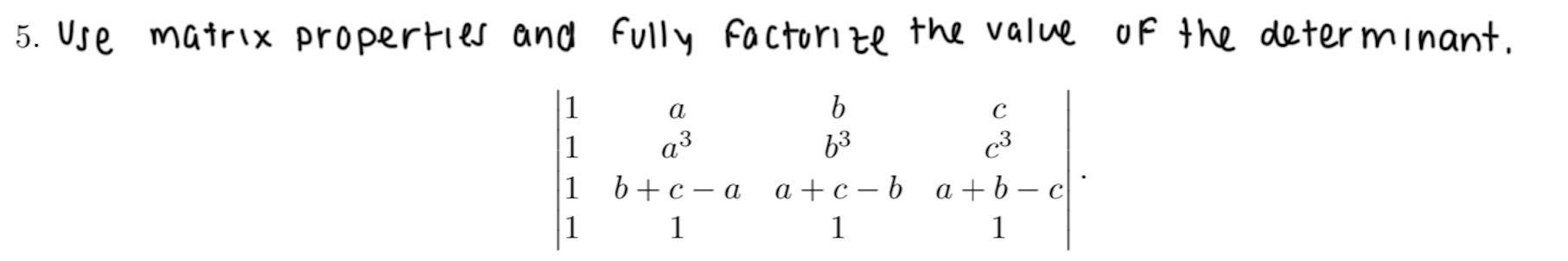 Solved Use matrix properties and fully factorize the value | Chegg.com