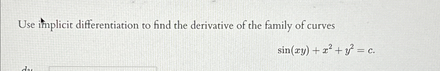 Use inplicit differentiation to find the derivative | Chegg.com