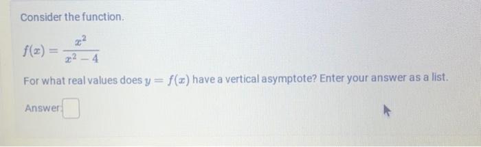 Consider the function. f(x)=x2−4x2 For what real | Chegg.com