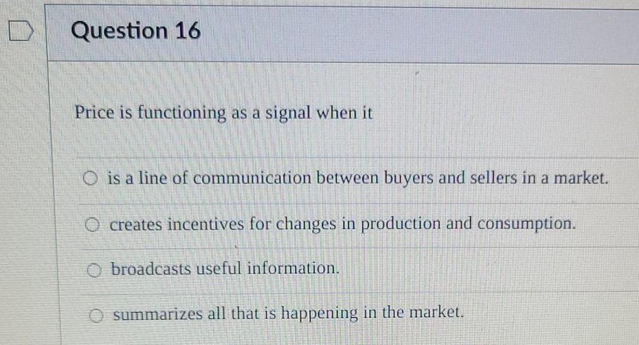 Solved Question 16 Price is functioning as a signal when it | Chegg.com