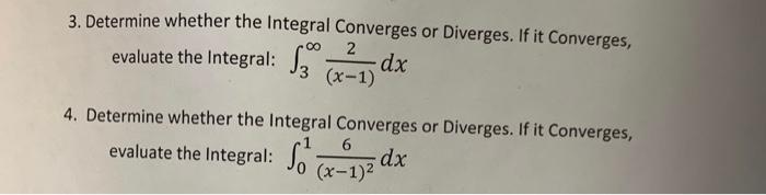 Solved 3. Determine whether the Integral Converges or | Chegg.com