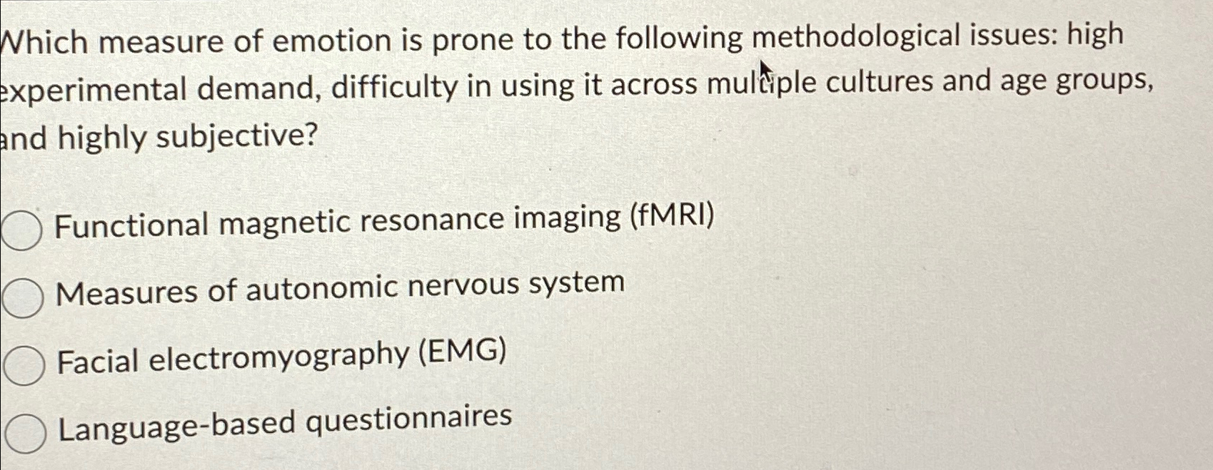 Solved Which measure of emotion is prone to the following | Chegg.com