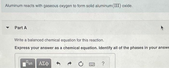Solved Aluminum reacts with gaseous oxygen to form solid | Chegg.com