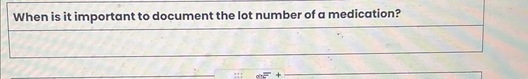 Solved When is it important to document the lot number of a | Chegg.com