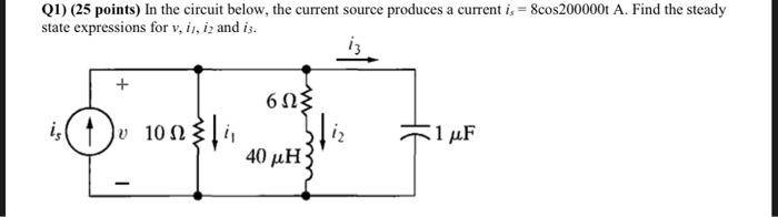 Solved Q1) (25 points) In the circuit below, the current | Chegg.com