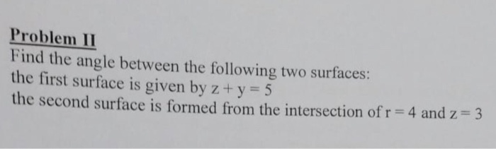 Solved Problem II Find the angle between the following two | Chegg.com
