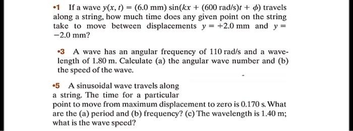 Solved -1 If a wave y(x,t)=(6.0 mm)sin(kx+(600rad/s)t+ϕ) | Chegg.com