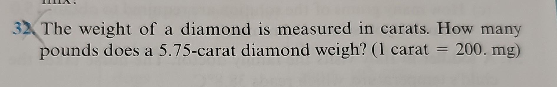 Solved 32. The weight of a diamond is measured in carats. | Chegg.com