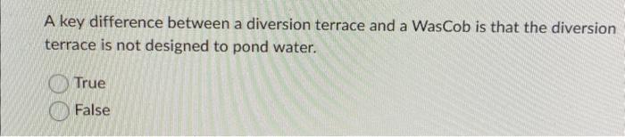 Solved A key difference between a diversion terrace and a | Chegg.com