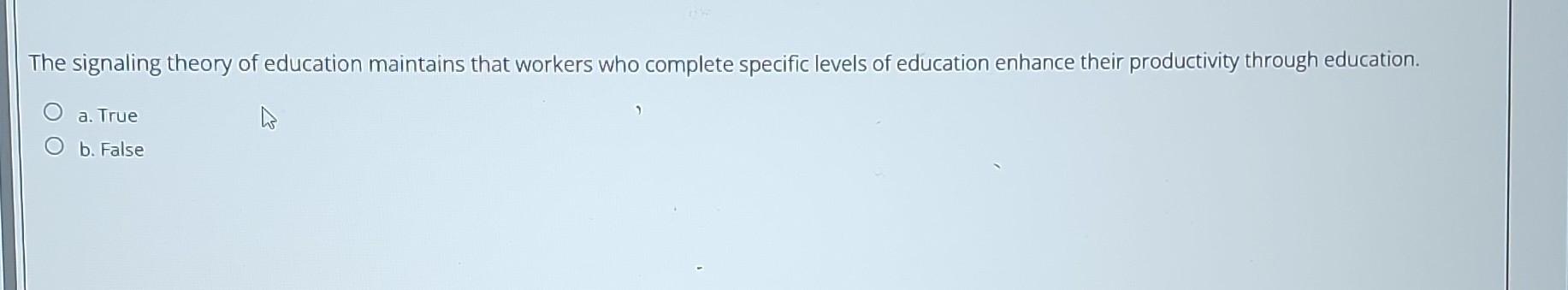Solved The signaling theory of education maintains that | Chegg.com