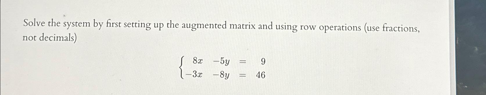 Solved Solve the system by first setting up the augmented | Chegg.com