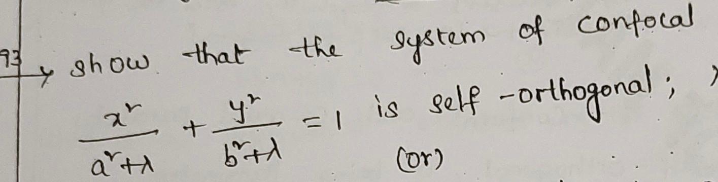 Solved 93 the system of confocal y." = 1 is self-orthogonal; | Chegg.com