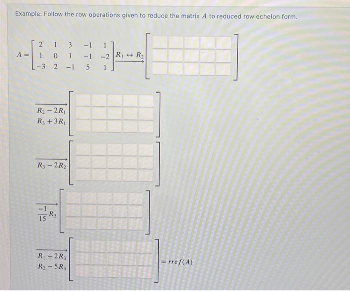 Solved Example: Follow the row operations given to reduce | Chegg.com