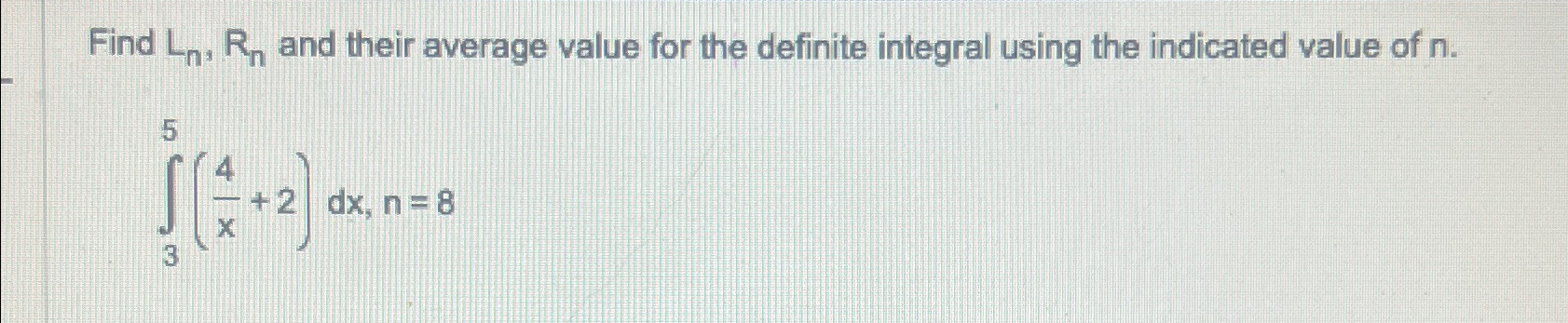 Solved Find Ln,Rn ﻿and their average value for the definite | Chegg.com