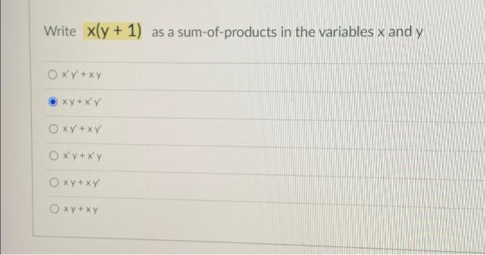 Solved Write x(y + 1) as a sum-of-products in the variables | Chegg.com
