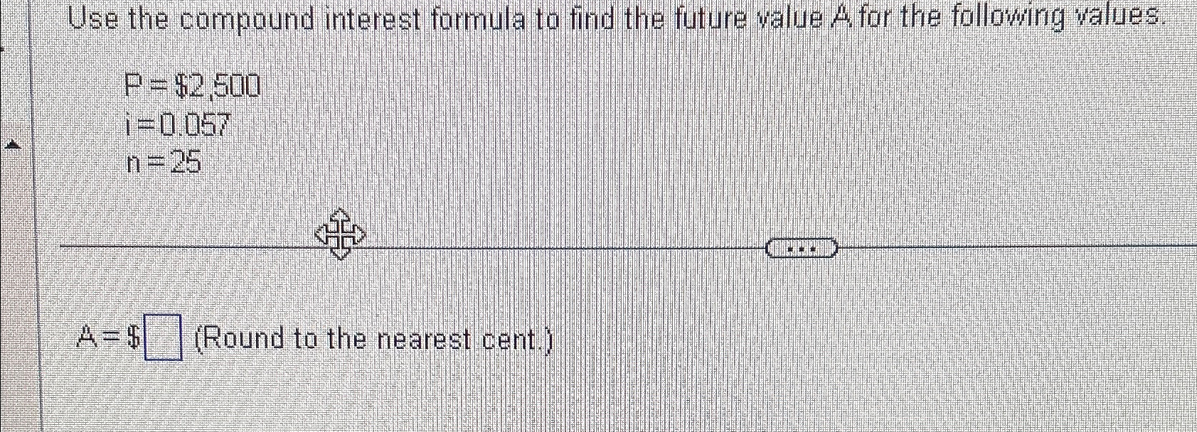 Solved Use The Compound Interest Formula To Find The Future 3283