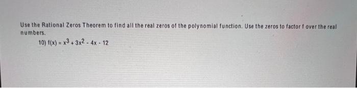 Solved Use The Rational Zeros Theorem To Find All The Real
