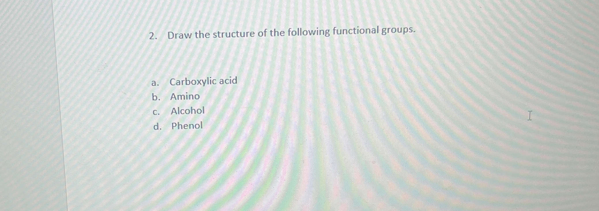 Solved Draw the structure of the following functional | Chegg.com