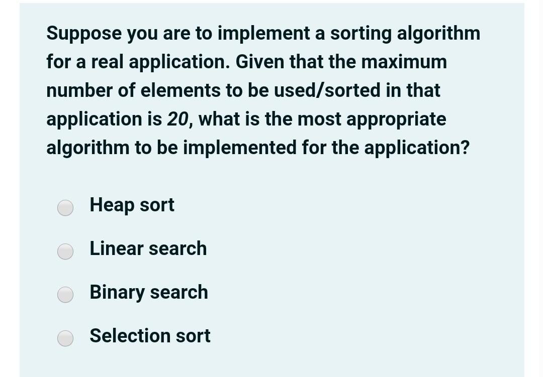 Solved Suppose you are to implement a sorting algorithm for | Chegg.com