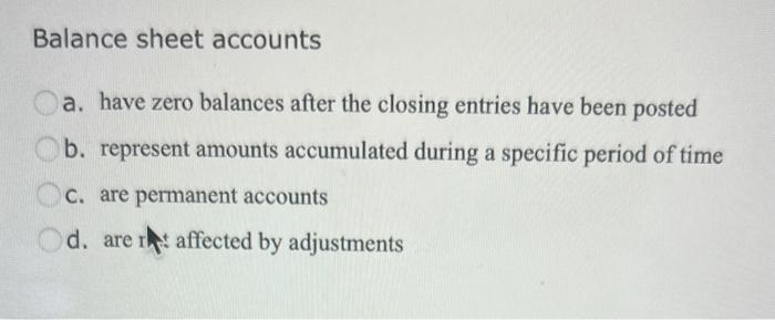 Solved Balance sheet accounts a. have zero balances after | Chegg.com