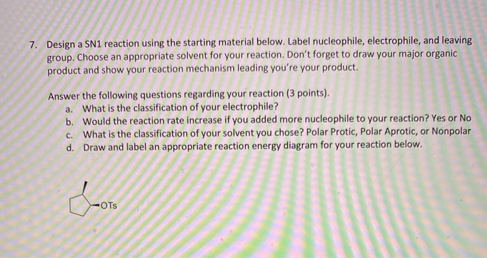 Solved 7. Design a SN1 reaction using the starting material | Chegg.com