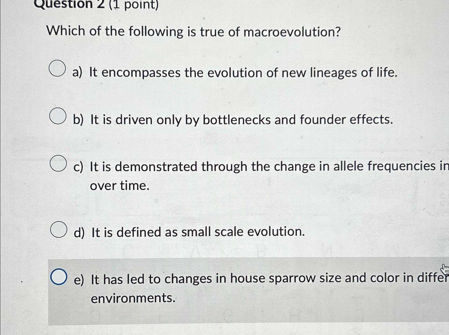 Solved Which of the following is true of macroevolution?a) | Chegg.com