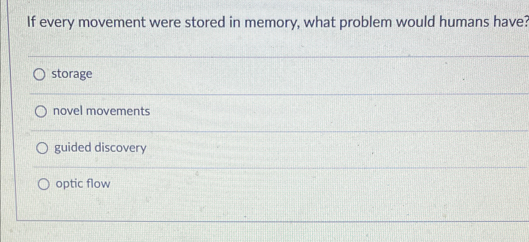 Solved If every movement were stored in memory, what problem | Chegg.com
