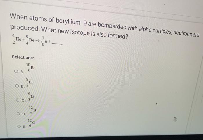 Solved When atoms of beryllium-9 are bombarded with alpha | Chegg.com