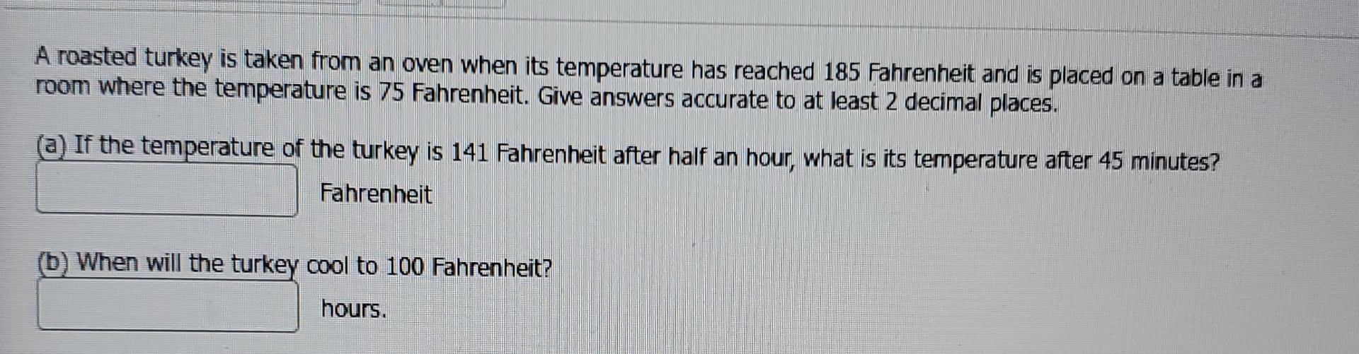 Solved A roasted turkey is taken from an oven when its | Chegg.com