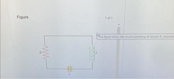 Solved An L R C Circuit Has An Inductance Of 0 470 H A